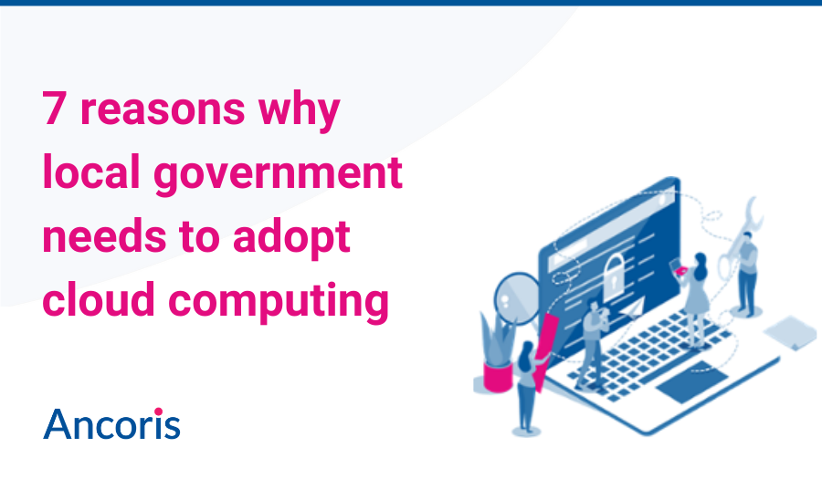 7 reasons why local government needs to adopt cloud computing 7 reasons why local government needs to adopt cloud computing